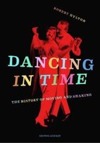 Dancing in Time: The History of Moving and Shaking - Robert Hylton ...