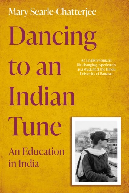 Dancing to an Indian Tune. An Education in India - Mary Searle ...