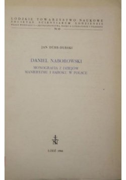 Daniel Naborowski: Monografia z dziejów manieryzmu i baroku w Polsce ...
