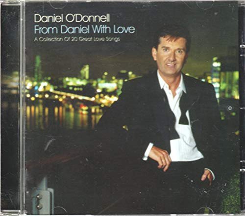 Daniel Odonnell - From Daniel With Love A Collection Of 20 Great Love ...