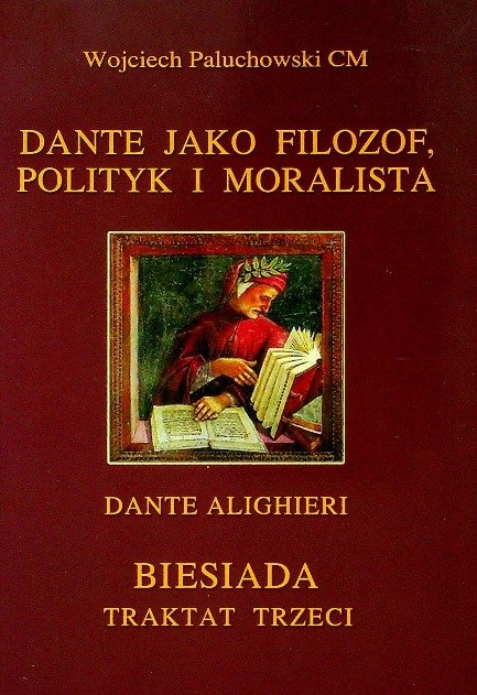 Dante jako filozof polityk i moralista Biesiada traktat trzeci - W ...
