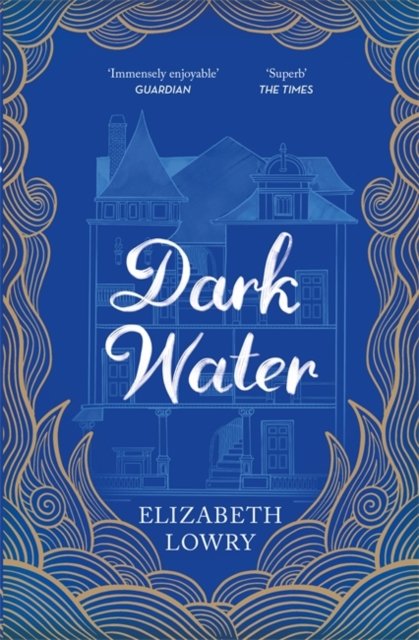 Dark Water: Longlisted for the Walter Scott Prize for Historical ...