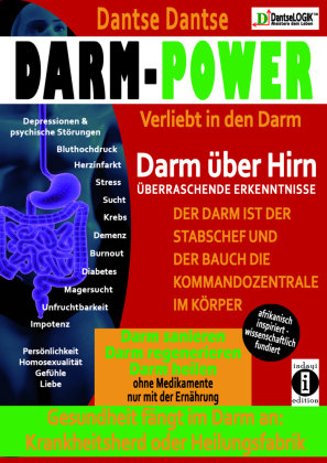 Darm-Power: Verliebt in den Darm. Gesundheit fängt im Darm an ...