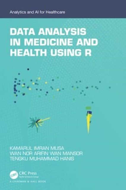Data Analysis in Medicine and Health using R - Taylor & Francis Ltd ...