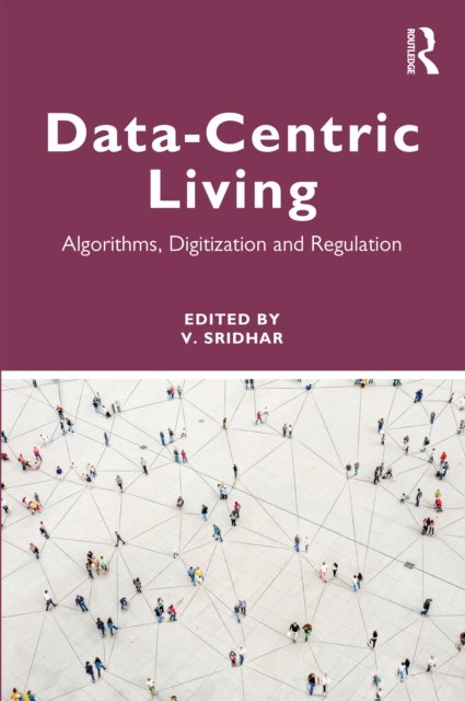 Data-centric Living: Algorithms, Digitization and Regulation ...