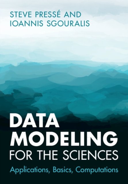 Data Modeling for the Sciences: Applications, Basics, Computations - Opracowanie zbiorowe ...