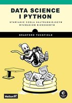 Data science i Python. Stawianie czoła najtrudniejszym wyzwaniom ...