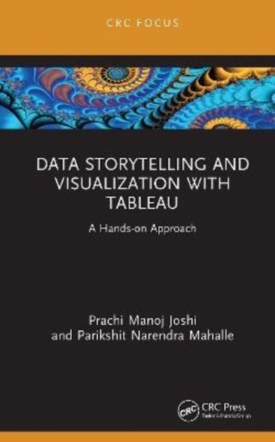 Data Storytelling and Visualization with Tableau: A Hands-on Approach ...