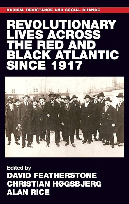 David Featherstone, Christian Hogsbjerg and Alan Rice- Revolutionary ...