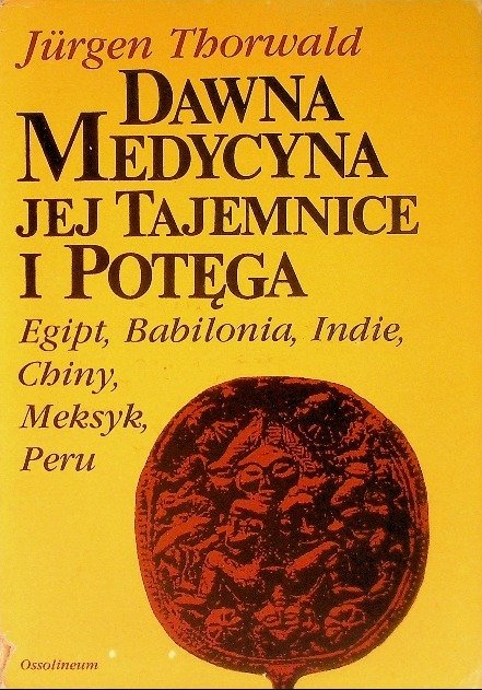 Dawna medycyna jej tajemnice i potęga - Thorwald Jurgen | Książka w Empik