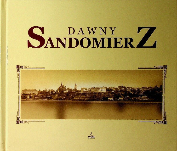 Dawny Sandomierz - Opracowanie zbiorowe | Książka w Empik