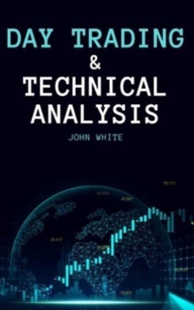 Day Trading and Technical Analysis: Discover the Best Day Trading ...