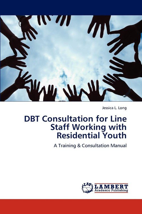 DBT Consultation for Line Staff Working with Residential Youth - Long ...