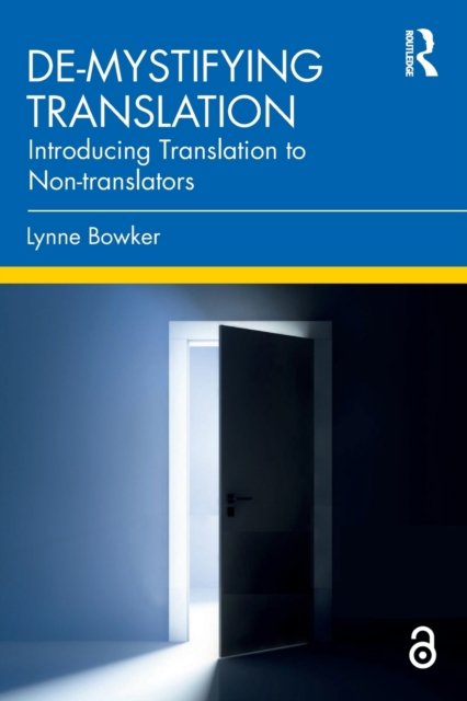 De-mystifying Translation: Introducing Translation to Non-translators ... De-mystifying Translation: Introducing Translation to Non-translators ...