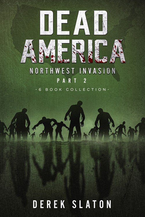Dead America The Northwest Invasion Collection Part 2 - 6 Book ...
