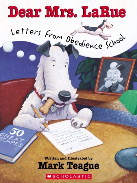 Dear Mrs. LaRue. Letters From Obedience School - Mark Teague | Książka ...