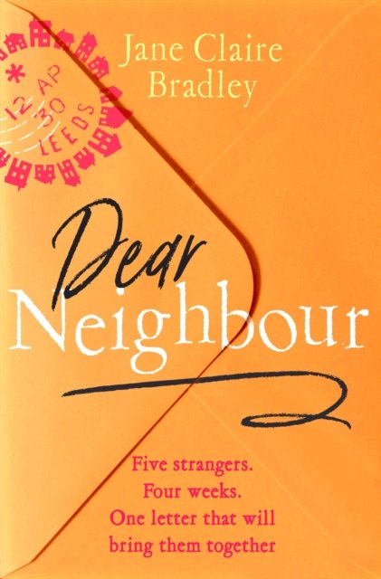 Dear Neighbour: Five strangers. Four weeks. One letter that will bring ...