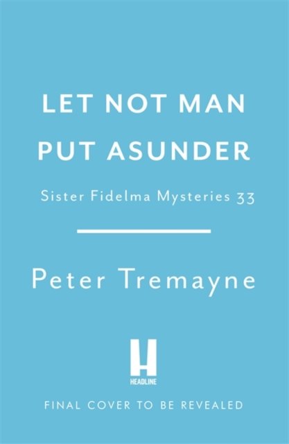 Death of a Heretic (Sister Fidelma Mysteries Book 33) - Tremayne Peter ...