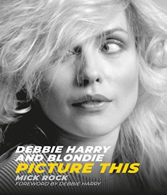 Debbie Harry and Blondie: Picture This - Opracowanie zbiorowe | Książka ...