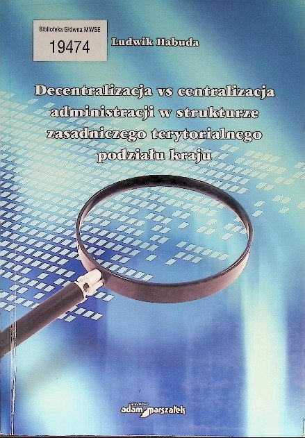 Decentralizacja vs centralizacja administracji w strukturze ...