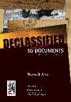 Declassified: 50 Top-Secret Documents That Changed History - Allen ...