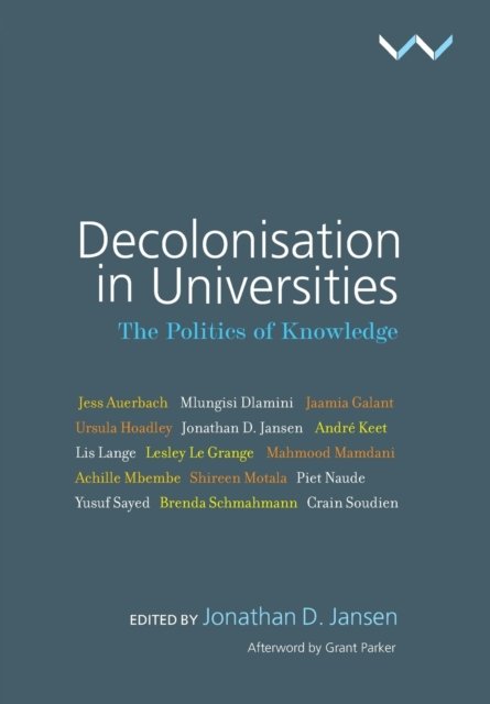 Decolonisation In Universities: The Politics Of Knowledge - Opracowanie ...