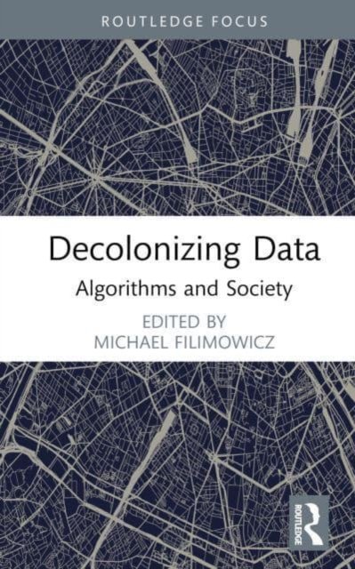 Decolonizing Data: Algorithms and Society - Opracowanie zbiorowe | Książka w Empik