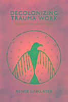 Decolonizing Trauma Work - Linklater Renee | Książka w Empik