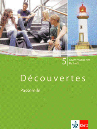 Découvertes 5. Passerelle. Grammatisches Beiheft - Klett Ernst ...