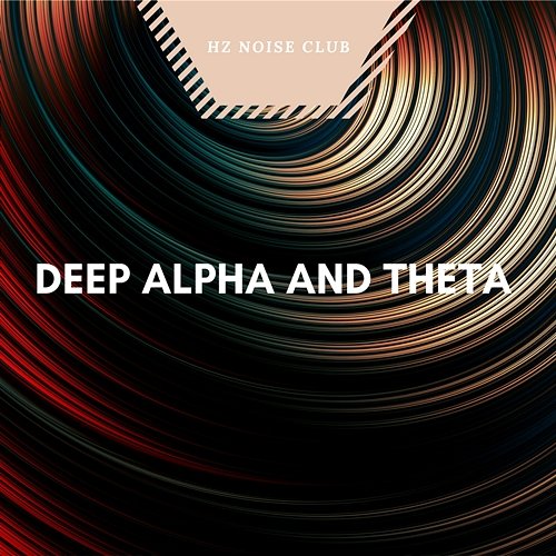 Deep Alpha and Theta - Hz Noise Club | Muzyka, mp3 Sklep EMPIK.COM