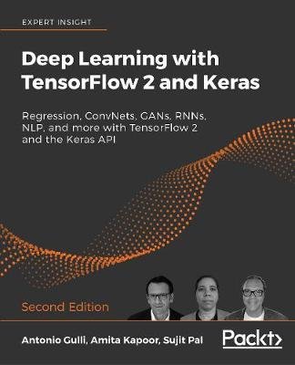 Deep Learning with TensorFlow 2 and Keras: Regression, ConvNets, GANs ...