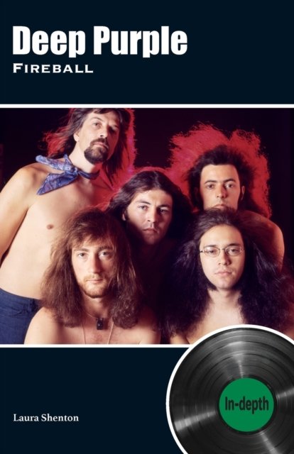 Deep Purple Fireball: In-depth - Laura Shenton | Książka w Empik