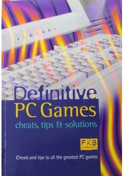 Definitive PC Games cheats tips Et solutions - Opracowanie zbiorowe ...