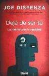 Deja de ser tú : la mente crea la realidad - Dispenza Joe | Książka w Empik