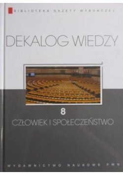 Dekalog wiedzy tom 8 Człowiek i społeczeństwo - Opracowanie zbiorowe ...