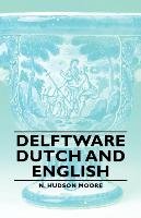 Delftware - Dutch and English - Moore Hudson N. | Książka w Empik