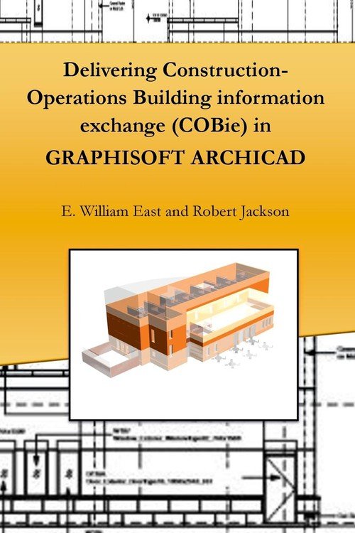 Delivering Construction-Operations Building information exchange (COBie ...