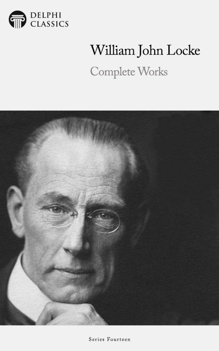 Delphi Complete Works of William John Locke Illustrated - ebook epub ...