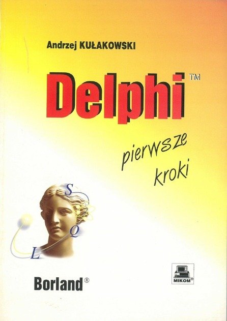 Delphi Pierwsze Kroki - W opisie | Książka w Empik