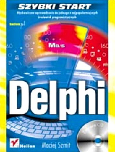 Delphi. Szybki start - Szmit Maciej | Książka w Empik
