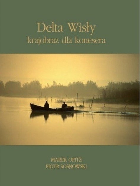 Delta Wisły krajobraz dla konesera - Opitz Marek | Książka w Empik