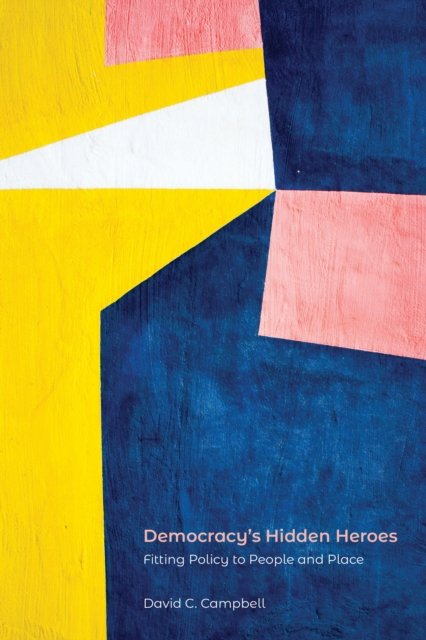 Democracy's Hidden Heroes - David C. Campbell | Książka w Empik