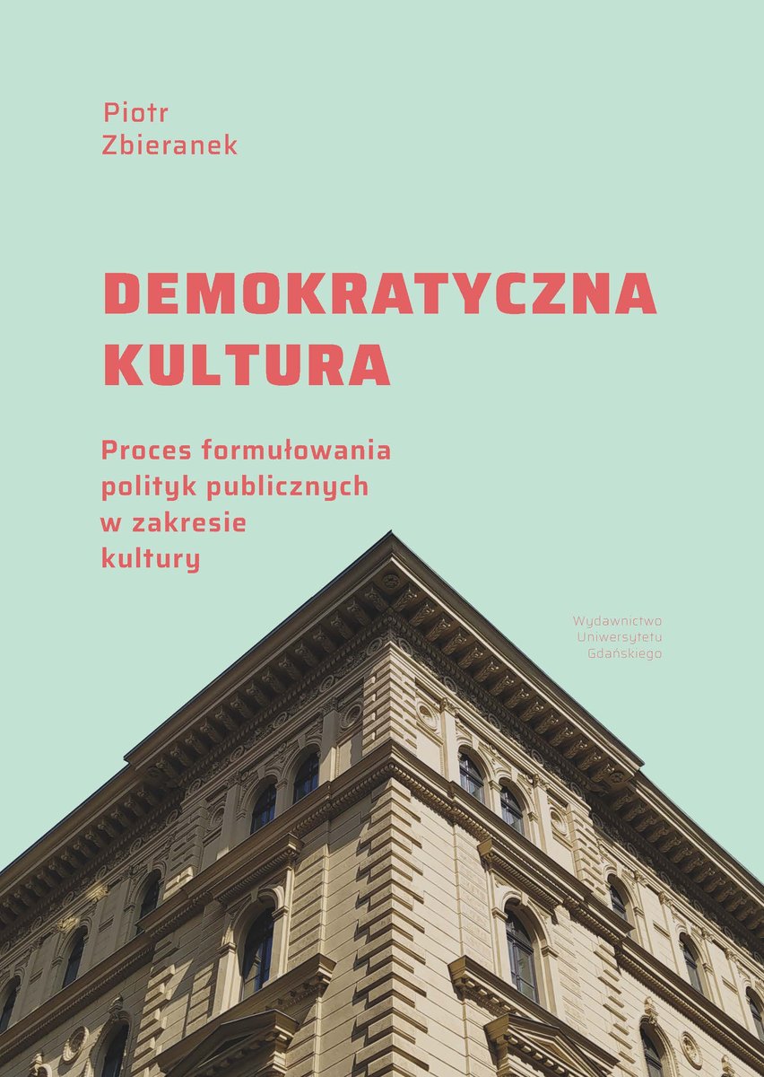 Demokratyczna kultura. Proces formułowania polityk publicznych w ... Demokratyczna kultura. Proces formułowania polityk publicznych w ...