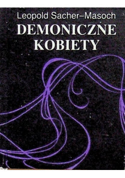Demoniczne kobiety Miniatura - Leopold Sacher-Masoch | Książka w Empik