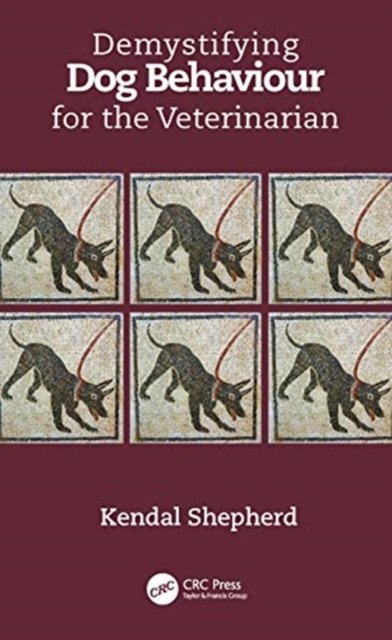 Demystifying Dog Behaviour for the Veterinarian - Kendal Shepherd ...