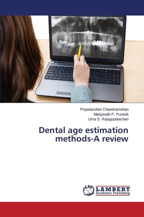 Dental age estimation methods-A review - Chandramohan Priyadarshini ...