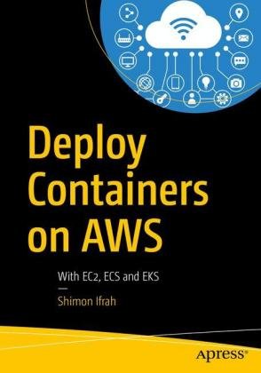 Deploy Containers on AWS: With EC2, ECS, and EKS - Shimon Ifrah | Książka w Empik