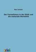 Der Formalismus in der Ethik und die materiale Wertethik - Scheler Max ...