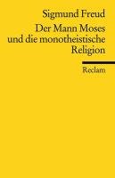 Der Mann Moses und die monotheistische Religion - Freud Sigmund ...