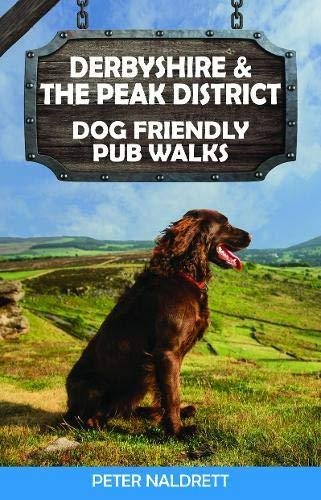 Derbyshire & the Peak District Dog Friendly Pub Walks - Peter Naldrett ...